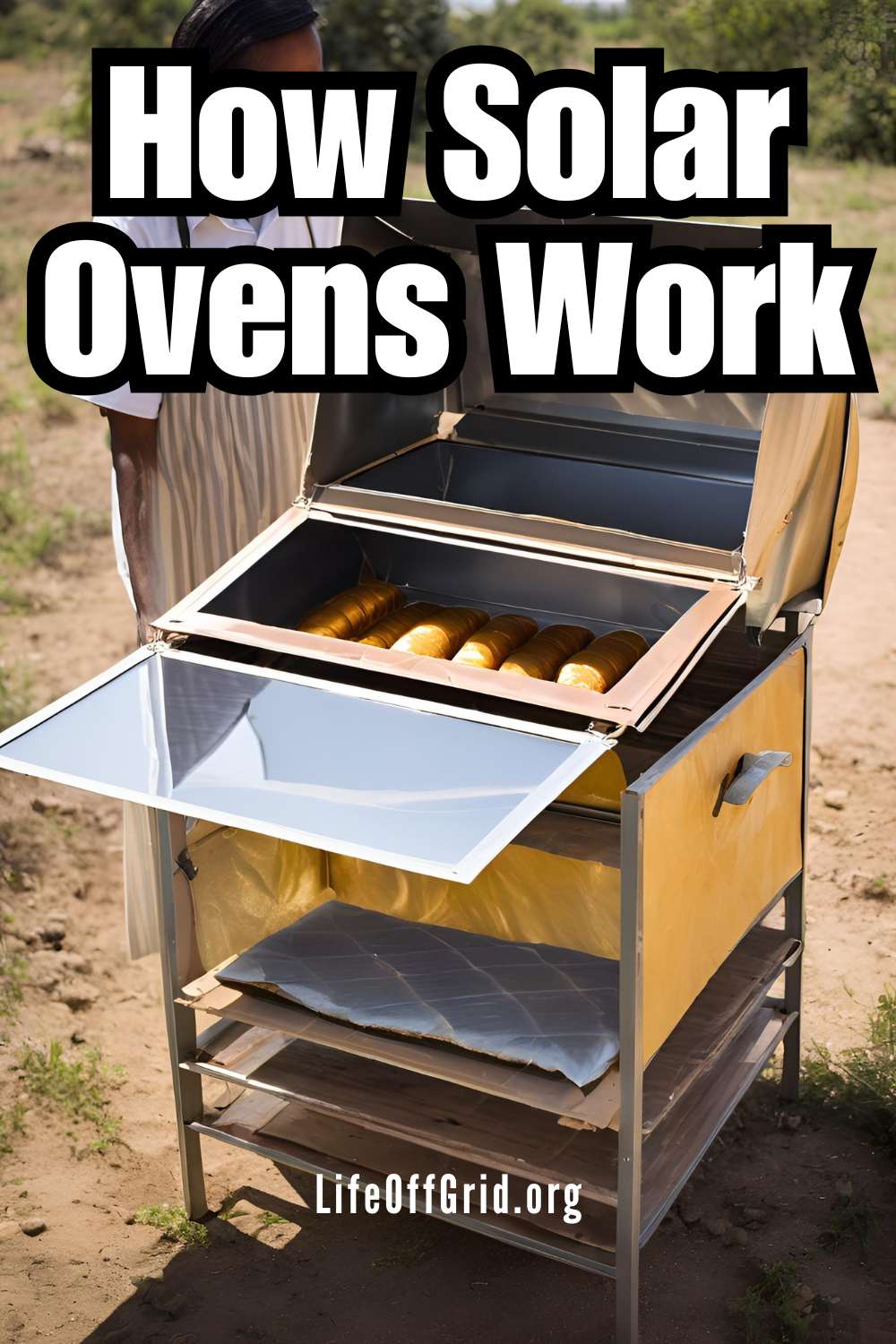 Sustainable Cooking Tips: A Guide To Solar Ovens And Stoves - Life Off-Grid